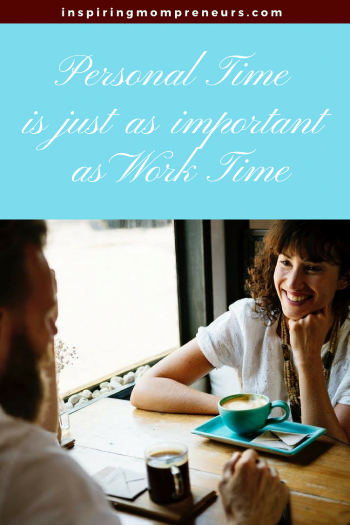 Personal Time is Just as Important - Inspiring Mompreneurs