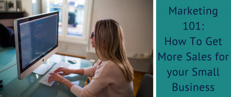 Marketing 101: How To Get More Sales for your Small Business