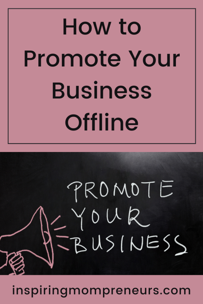 How to Promote Your Business Offline - Inspiring Mompreneurs