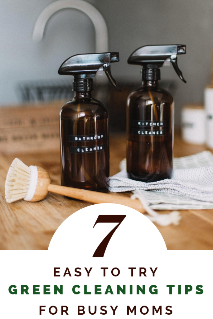 7 Easy To Try Green Cleaning Tips for Busy Moms