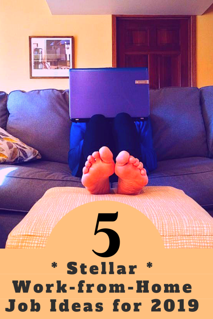 5 Stellar Work from Home Job Ideas for 2019