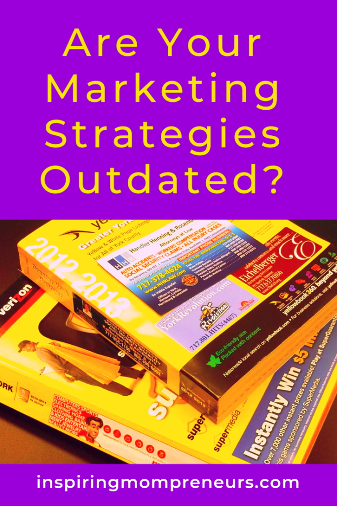 Are Your Marketing Strategies Outdated? - Inspiring Mompreneurs