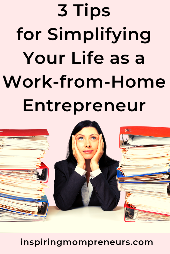 Entrepreneurs: Tips Simplifying Your Life - Inspiring Mompreneurs