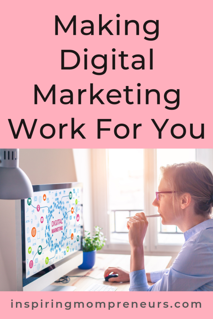 Make Digital Marketing Work for You - Inspiring Mompreneurs