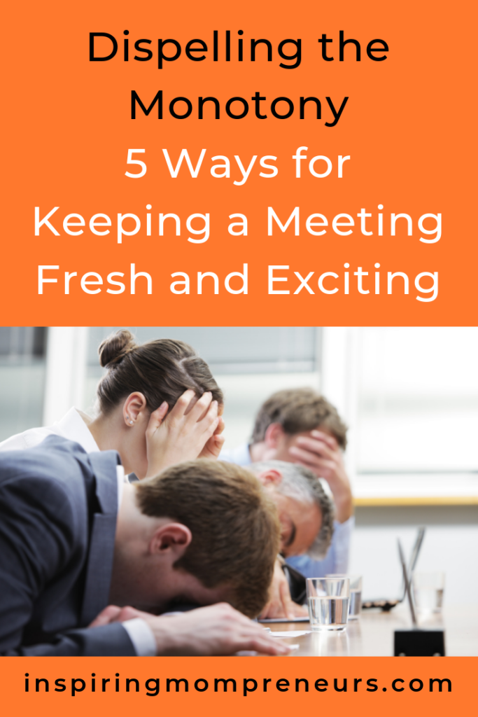 5 Ways for Keeping a Meeting Fresh and Exciting - Inspiring Mompreneurs