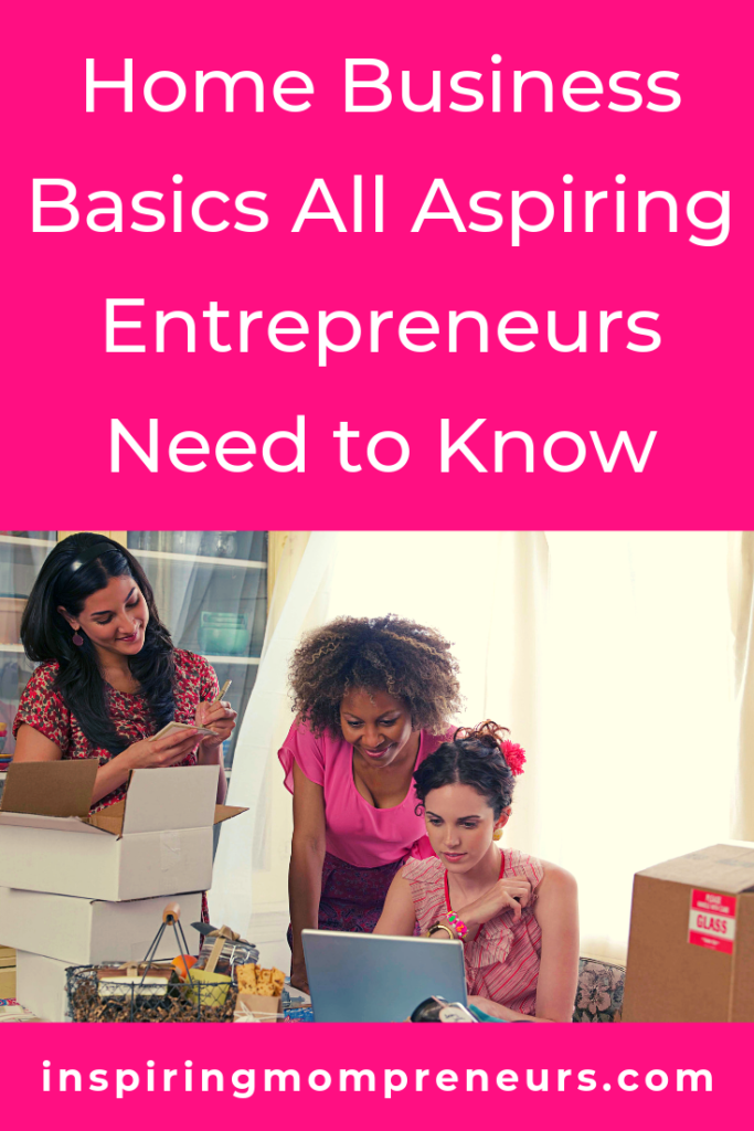 Home Business Basics for Aspiring Entrepreneurs - Inspiring Mompreneurs