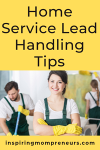 Home Service Lead Handling Tips - Inspiring Mompreneurs