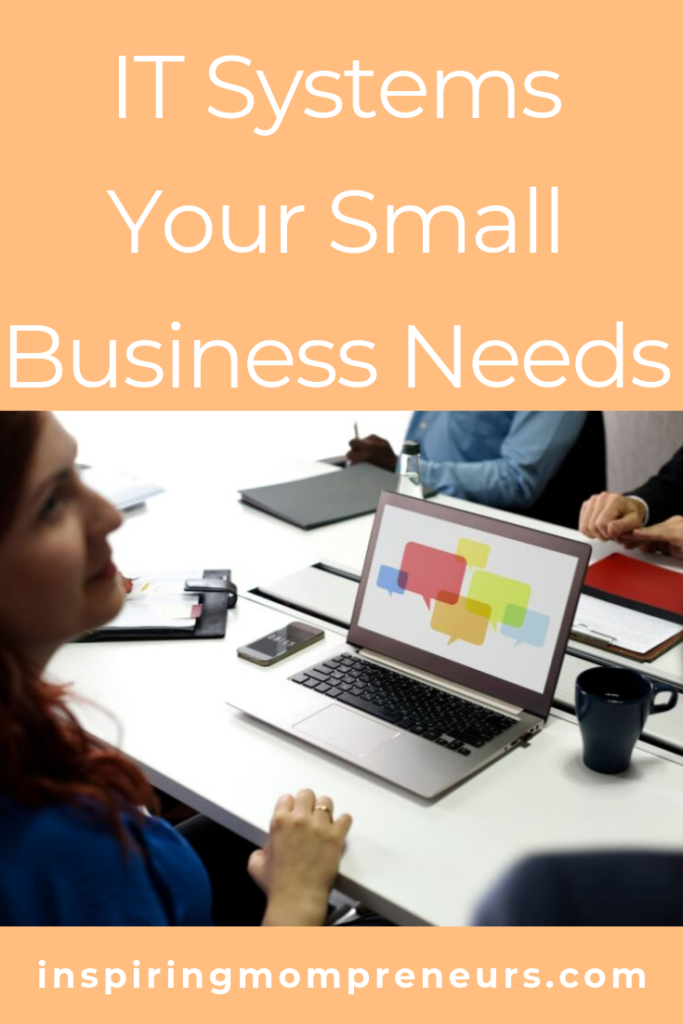 3 IT Systems Your Small Business Needs - Inspiring Mompreneurs