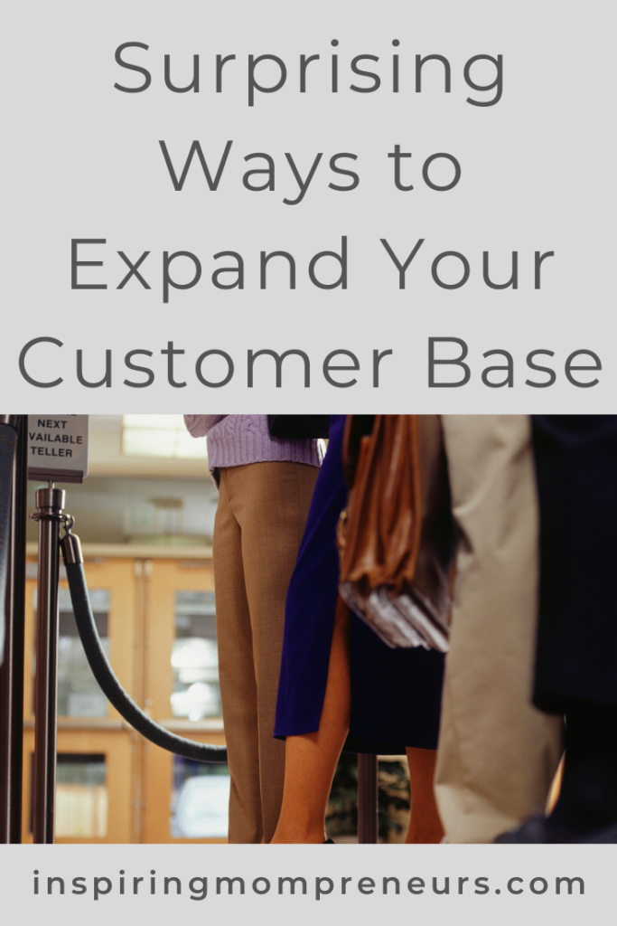 Surprising Ways to Expand Your Customer Base - Inspiring Mompreneurs