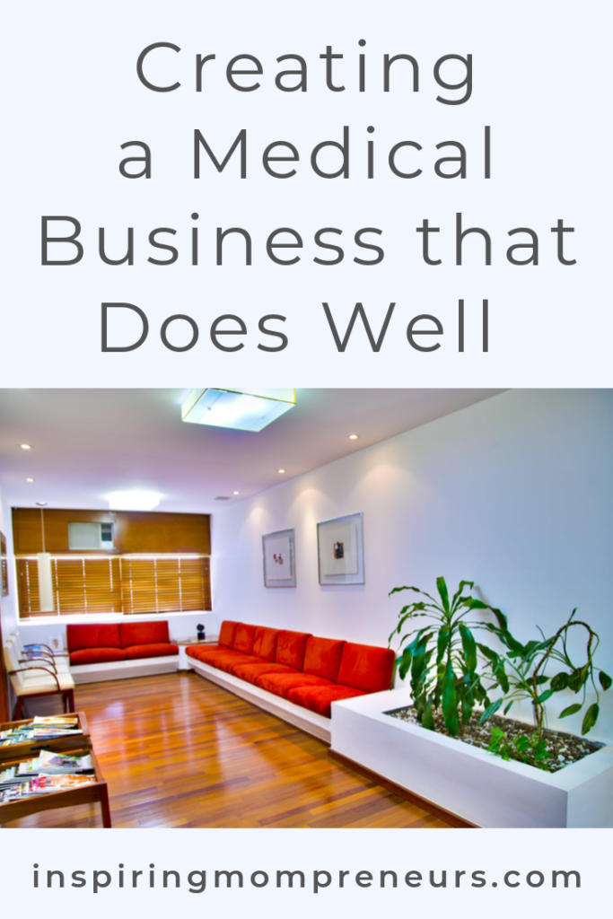 Creating a Medical Business that does well - Inspiring Mompreneurs