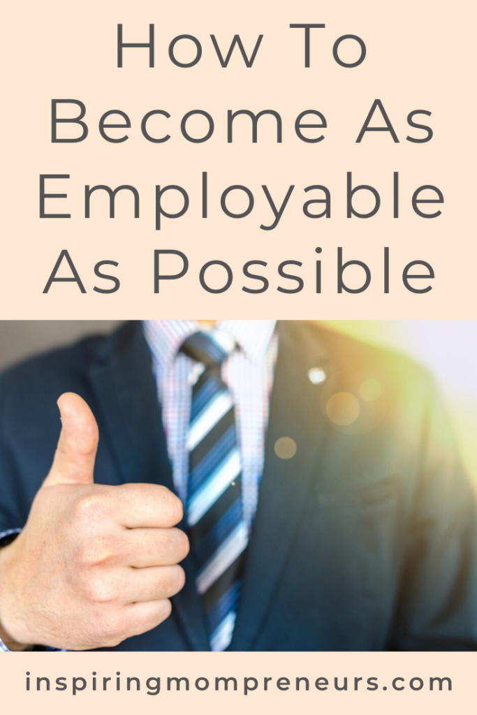 How to Become Highly Employable - Inspiring Mompreneurs