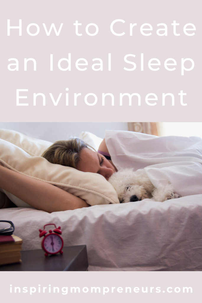 How to Create an Ideal Sleep Environment - Inspiring Mompreneurs