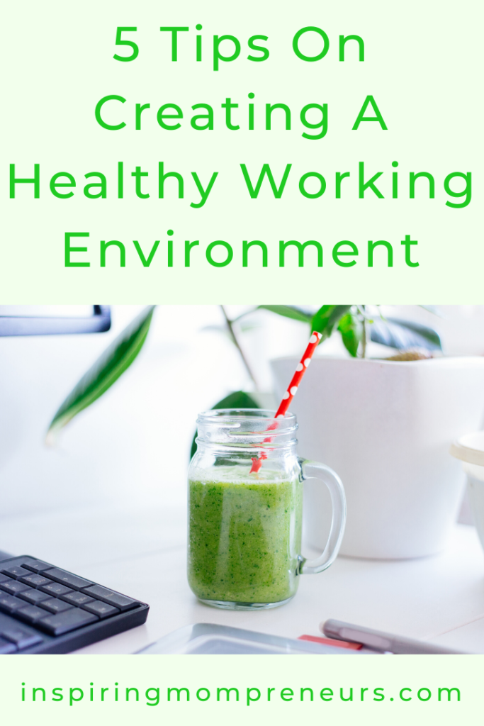 Creating A Healthy Working Environment - Inspiring Mompreneurs