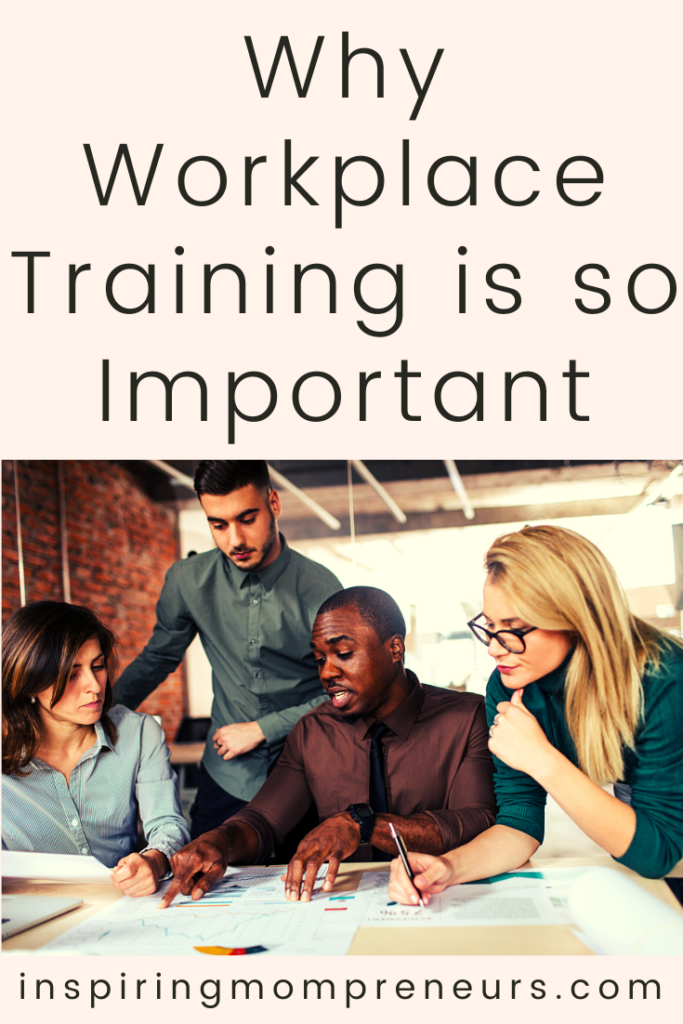 Workplace Training Importance - Inspiring Mompreneurs