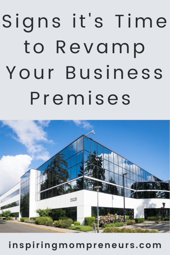 Signs it's Time to Revamp Your Business Premises - Inspiring Mompreneurs