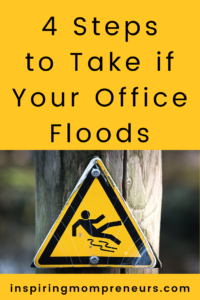 Steps to Take if Your Office Floods - Inspiring Mompreneurs