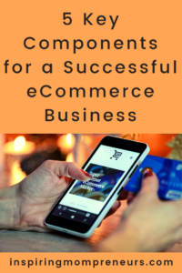 Key Components to a Successful eCommerce Business
