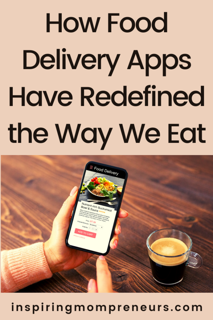 How Food Delivery Apps Have Redefined the Way We Eat