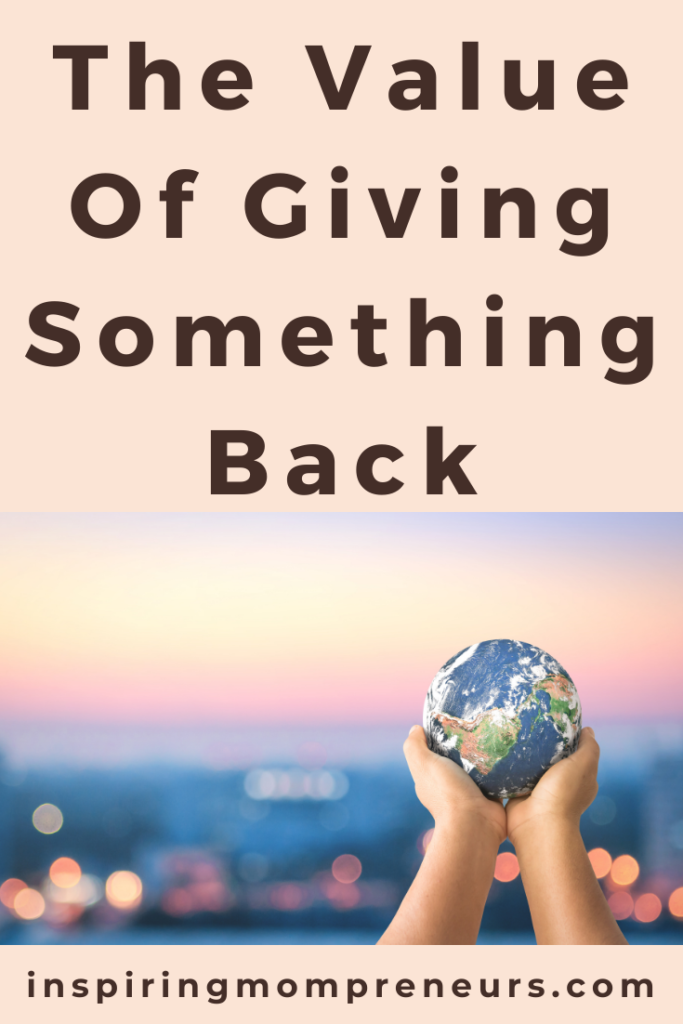 The Value Of Giving Back - Inspiring Mompreneurs