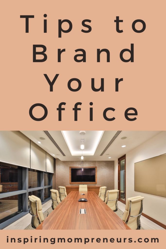 Tips to Brand Your Office - Inspiring Mompreneurs