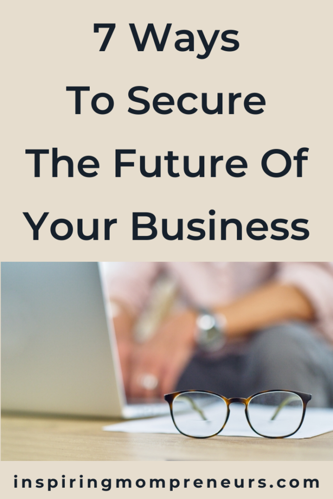 Secure The Future Of Your Business - Inspiring Mompreneurs