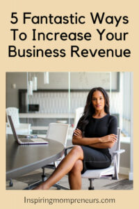 5 Fantastic ways To Increase Your Business Revenue