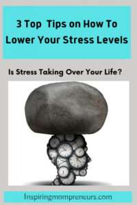 3 Best Tips on How To Lower Your Stress Levels