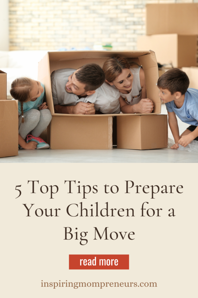 5 Top Tips to Prepare Your Children for a Big Move