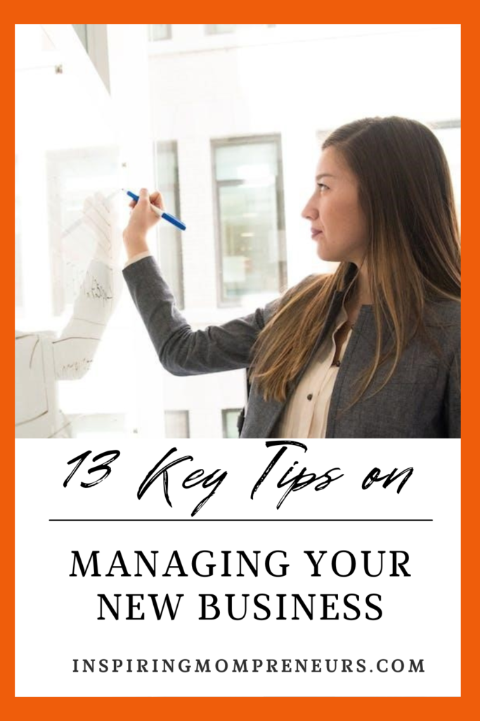 13 Key Tips for Managing Your New Business