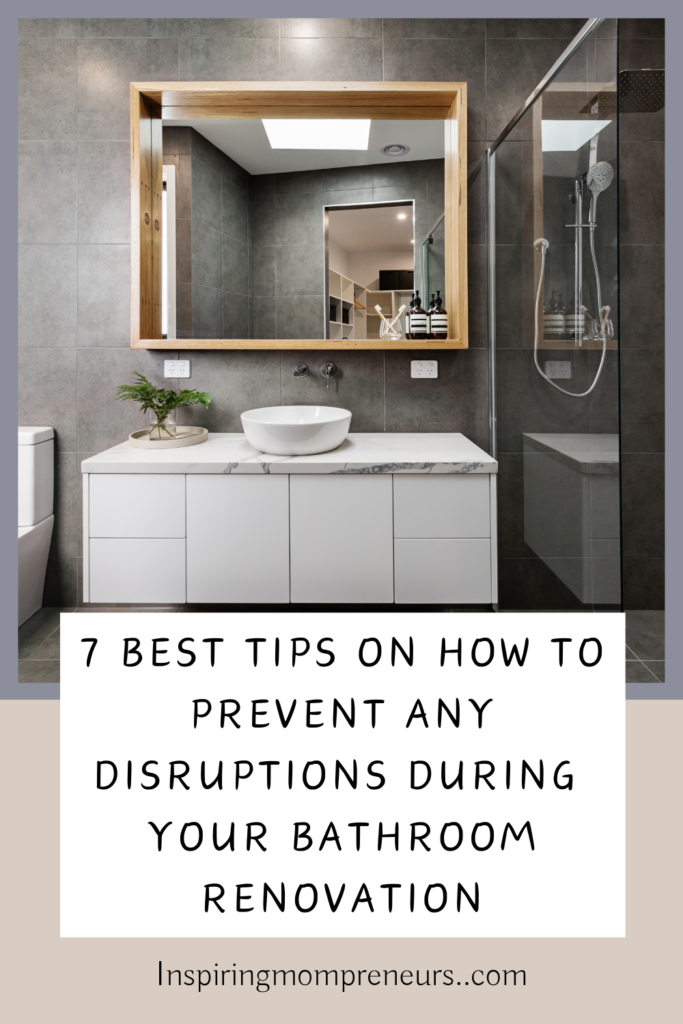 7 Tips to Prevent Disruptions With Your Bathroom Renovation