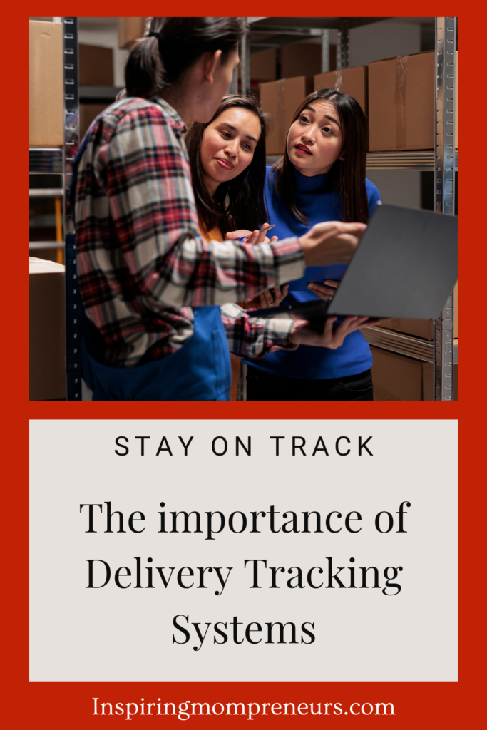 Stay on Track: The Importance of Delivery Tracking Systems